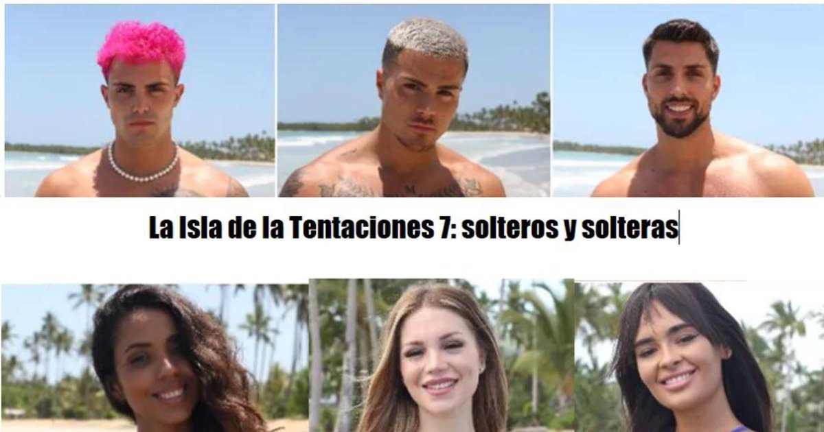La Isla de las Tentaciones 7: lista de solteros y solteras